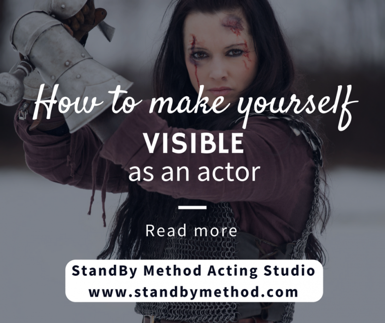 How to make yourself visible as an actor - StandBy Method Acting School